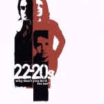 22−20s販売会社/発売会社：（株）EMIミュージック・ジャパン(（株）EMIミュージック・ジャパン)発売年月日：2004/07/22JAN：4988006821842イングランド北部に出現した若きロック・トリオ、22−20sの日本独自編...