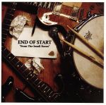 END　OF　START販売会社/発売会社：（株）PCI　MUSIC(（株）PCI　MUSIC)発売年月日：2011/05/11JAN：4562143910517