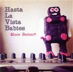 Hasta　La　Vista　Babies販売会社/発売会社：EDGEEND　RECORDS(（株）ウルトラ・ヴァイヴ)発売年月日：2016/10/05JAN：4526180395621