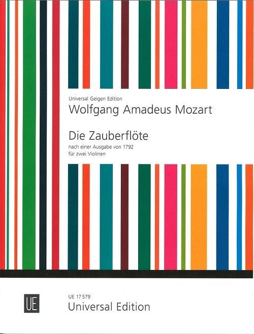 Wolfgang Amadeus Mozart：Die Zauberflote KV 620 モーツァルト：歌劇「魔笛」 より ■出版社：Universal Edition（ウニヴェルザール（ユニヴァーサル）） ■編成：2 Vn ■輸入楽譜...