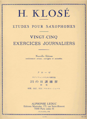 Hyacinthe - Eleonore Klose：25 Exercices jourmaliers クローゼ：日課練習曲 ■出版社：Leduc（ルデュック） ■校訂・編集 / 編曲：Marcel Mule（ミュール） ■輸入楽譜 ■楽譜...