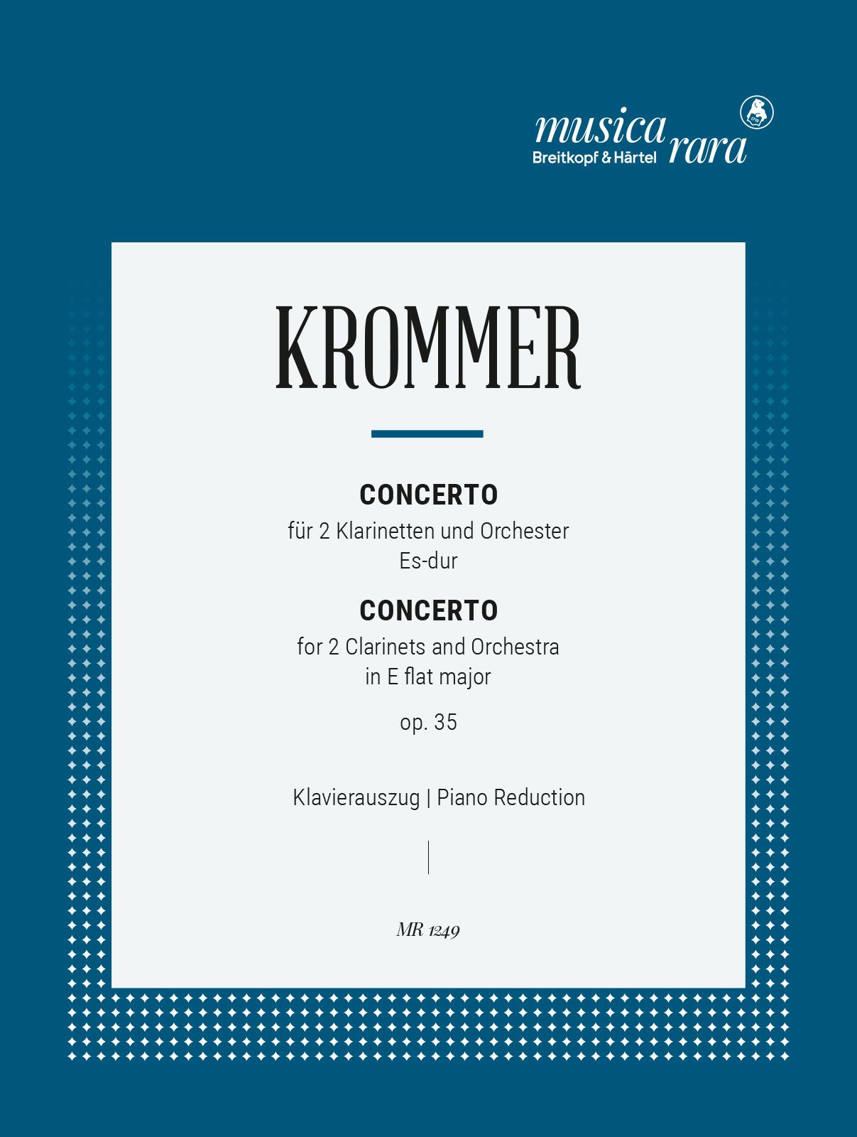 Franz Krommer：Concerto Es-dur op. 35 クロンマー：2本のクラリネットのための 協奏曲 変ホ長調 op. 35 ■出版社：Breitkopf & Hartel / Musica Rara（ブライトコップ &...