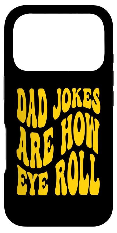 Dad Jokes Are How Eye Roll おかしなデザイン お父さん向け スマホケース iPhone 17 Pro 用Dad Jokes Are How Eye Roll 面白い、ばかげた、皮肉なフレーズデザイン。楽しいユーモア...