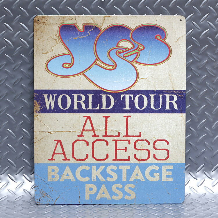 これがあれば絶対欲しい！コンサートツアーの関係者のみに渡されるバックステージパスデザイン「メタルサイン イエス Yes World Tour #98590 ロック柄 アメリカ直輸入」です。 アメリカ Sign of the Tims社から発...