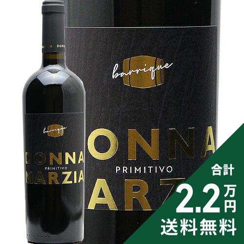 産地イタリア ＞ プーリア生産者アジィエンダ・アグリコーラ・コンティ・ゼッカ品種プリミティーヴォ 85%、ネグロアマーロ 15%英字Donna Marzia Primitivo Azienda Agricola Conti Zecca醸造ス...