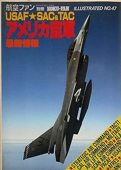 【中古】航空ファン 別冊 ILLUSTRATED NO.47　USAF★SAC & TAC　アメリカ空軍 最新情報【メーカー名】【メーカー型番】【ブランド名】ノーブランド品 ミリタリー 武田正彦: Author【商品説明】航空ファン 別冊 ...