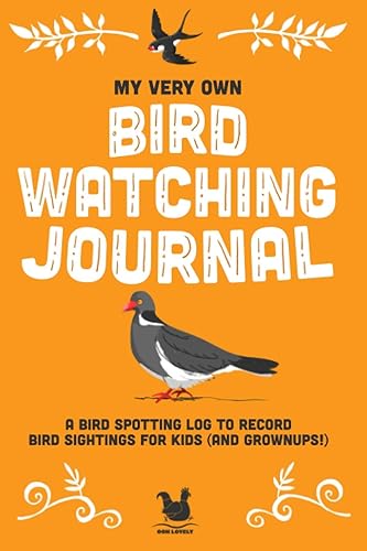 【中古】(非常に良い)My Very Own Bird Watching Journal: A bird spotting log to record bird sightings for kids (and grownups!) (My ...