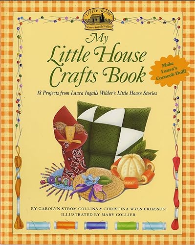 【中古】(非常に良い)My Little House Crafts Book: 18 Projects from Laura Ingalls Wilder's ? Fun Pioneer Household Crafts from the ...