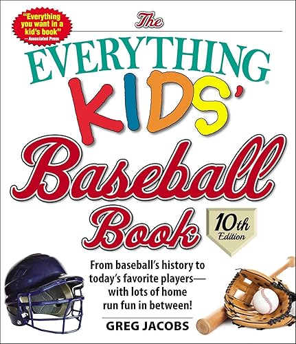 【中古】The Everything Kids' Baseball Book, 10th Edition: From baseball's history to today's favorite players—with lots of h...