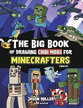 【中古】The Big Book of Drawing Chibi Mobs for Minecrafters: Learn to Draw 100 Chibi Mobs: Step-by-Step Guide Included (Unof...