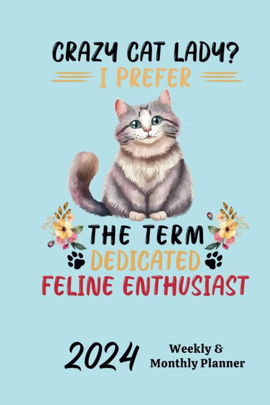 2024 Weekly &amp; Monthly Planner Crazy Cat Lady: Organizer Diary with Goal Setting and Gratitude Sections, Checklists, ...