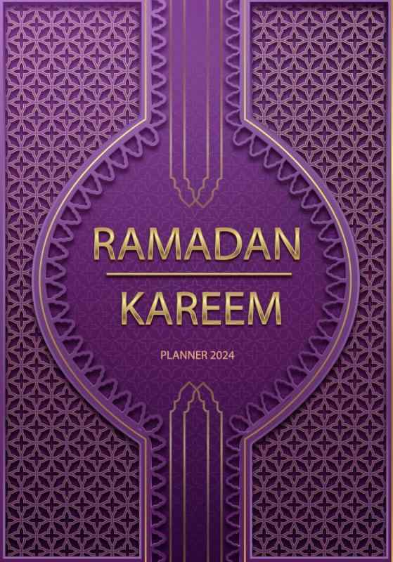 Ramadan Planner 2024: Livre planificateur du mois de ramadan | carnet de bord pour suivre les objectif durant ce mois sa...