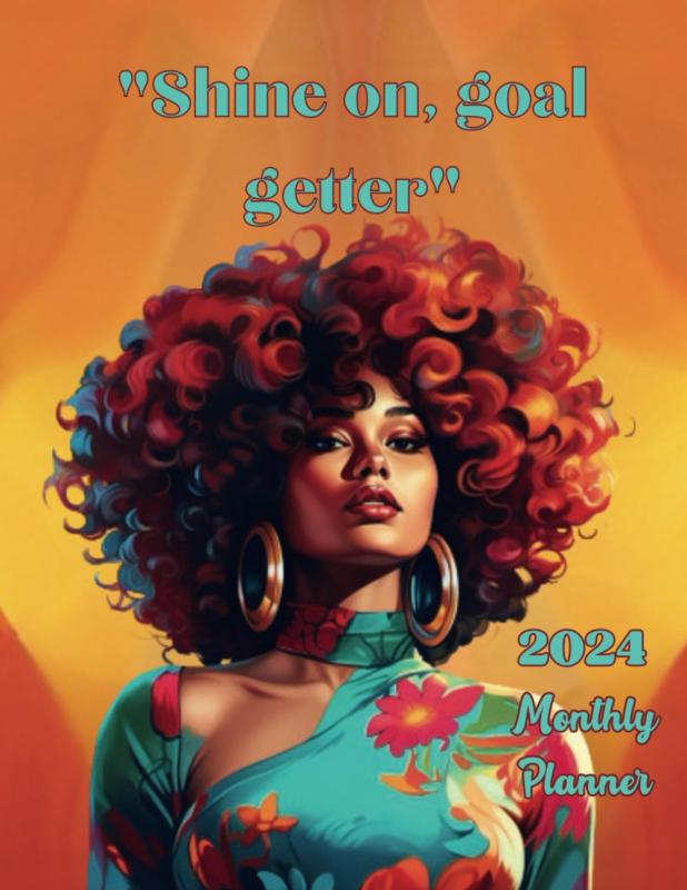 "Shine on, goal getter" 2024 Monthly Planner: 1 Year January 2024 To December 2024 for African American Woman ...