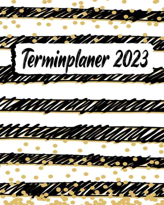 Terminplaner 2023: XXL Kalender 8x10 Zoll 2023 1 Tag = 1 Seite mit grossem Tagesplaner und grossartiger Uebersicht. Mona...