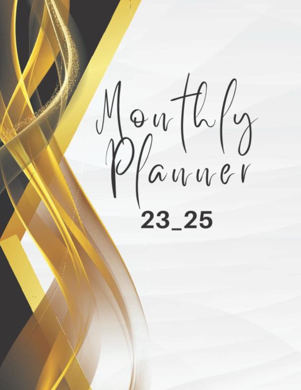 2023-2025 Monthly Planner: Three Years Monthly Planner 2023-2025 is all you need to keep things organized The monthly pl...