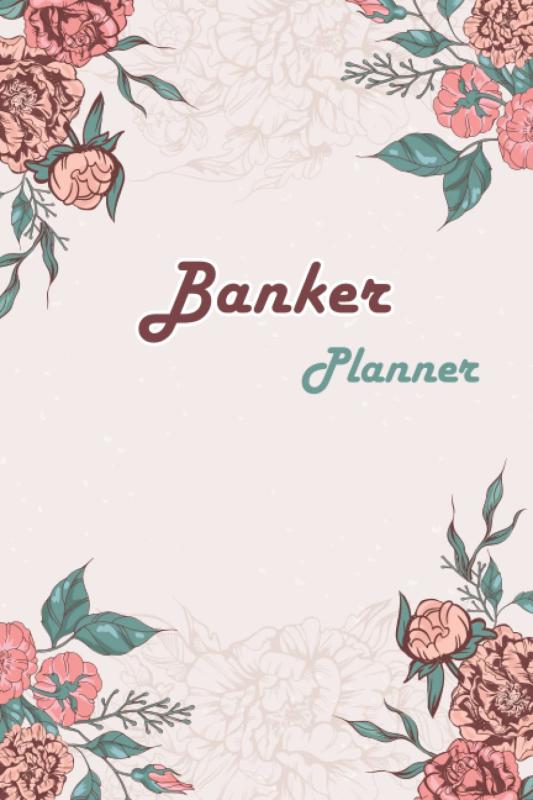 Banker Planner: Weekly Undated Calendar Gift for Women Banker, 6"x9", Floral Cover, Daily Gratitude Journal, T...