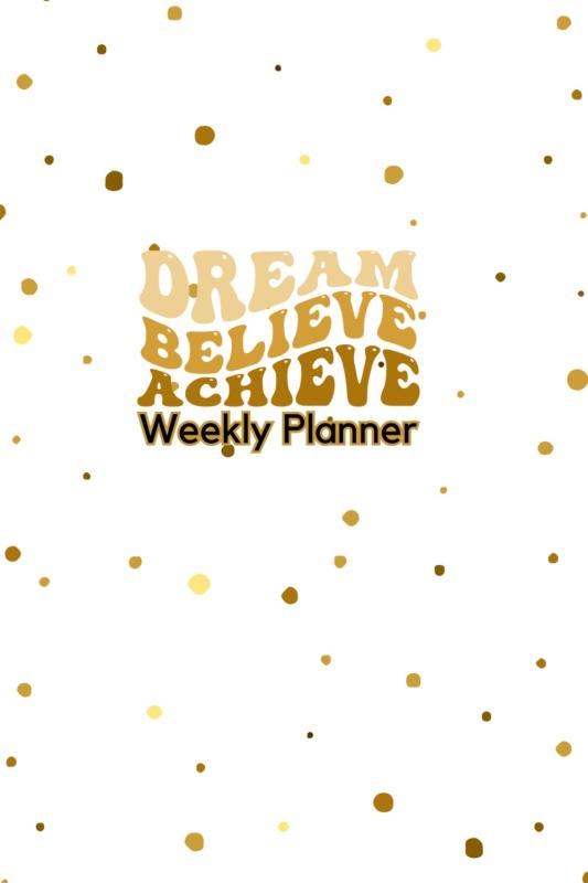 Weekly Planner: Gold Spots Quote Cover | The Best Weekly Diary to Get things done |Day Planner, Goals Journal, Reflectio...