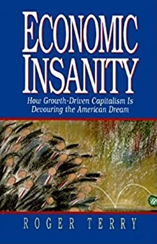 【中古】Economic Insanity: How Growth-Driven Capitalism Is Devouring the American Dream【メーカー名】Berrett-Koehler Publishers【メーカ...