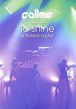 【中古】callme Live Performance 「To shine」 at TSUTAYA O-EAST(DVD)【ジャンル】J-POP【Brand】エイベックストラックス【Contributors】callme: Actor【商品...