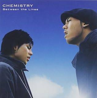 「 Between the Lines」 CHEMISTRY×古内東子 1 Naturally Ours 2 It Takes Two (OCTOPUSSY Remix feat.LISA ) 3 Point of No Return (ケ...