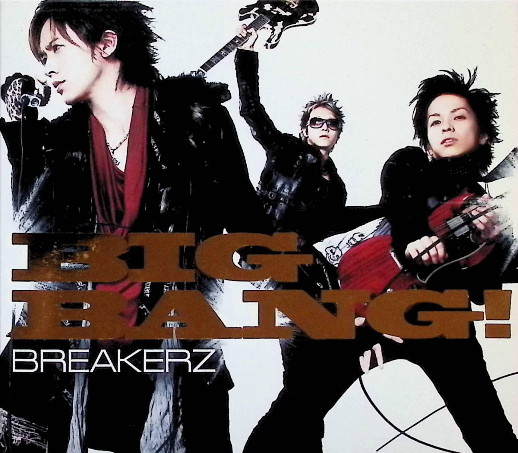 「 BIG BANG!」 BREAKERZ 1 BIG BANG! 2 SUMMER PARTY 3 世界は踊る 4 GUILTY 5 灼熱 6 ここから出して 7 ROSE 8 LAST EMOTION 9 BUZZER BEATER 1...