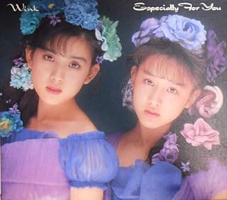 「 Especially For You 優しさにつつまれて」 WINK 1.Especially For You 2.Baby Me 3.硝子の心～Heart Of Glass～ 4.Only Lonely 5.Take Me To He...
