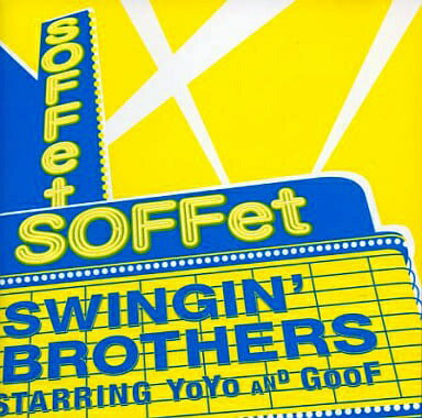 「 Swingin’Brothers-初回盤-」 SOFFet with mihimaru GT 1 Opening 2 SWINGIN’ BROTHERS 3 Private Beach 4 What Time Is It Now！？ 5...