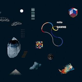 「 DAWNS」 mito 1 still 2 borderland 3 montage 4 algorithm 5 at the lighthouse 6 stand up slow 7 parallel of delusion 8 on...