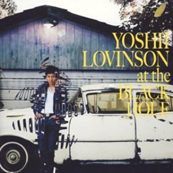 「 At the Black Hole by YOSHII LOVINSON (CD＋DVD)」 Yoshii Lovinson 1 20 GO 2 TALI 3 CALIFORNIAN RIDER 4 SADE JOPLIN 5 SIDE...