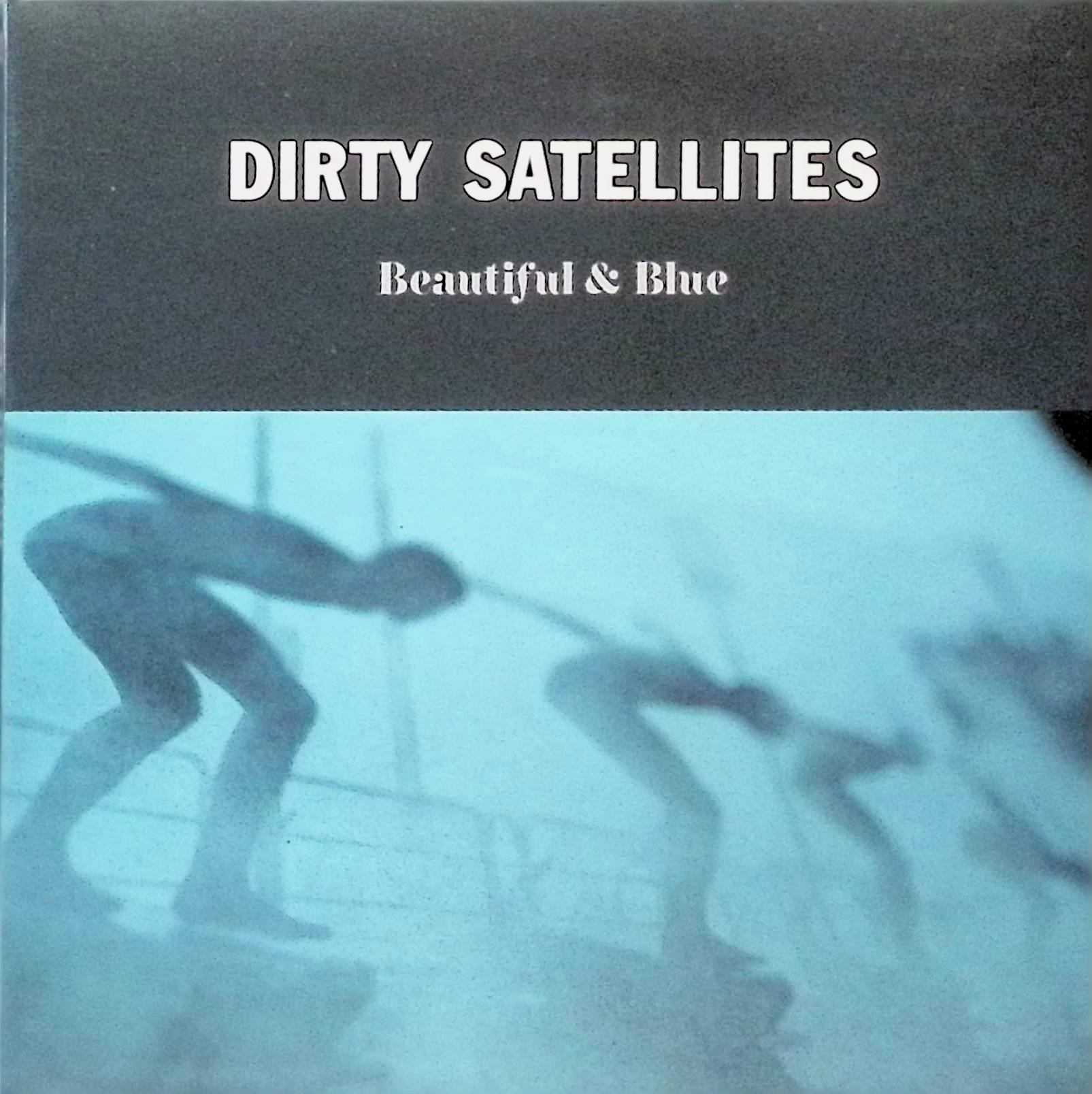 「 Beautiful&Blue」 DIRTY SATELLITES 1.Over Here 2.Fall 3.眠る人 4.ゴースト 5. サザンデス ドライブ 6.Shoplifters Of The World, Tonight 7.S...