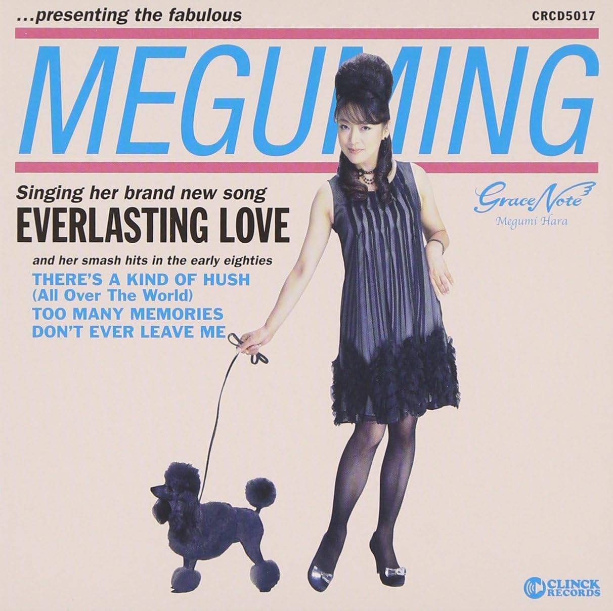 「 EVERLASTING LOVE」 原めぐみ 01. トビラ～EVERLASTING LOVE～ 02. 涙のメモリー TOO MANY MEMORIES 03. 離さないで DON’T EVER LEAVE ME 04. 見つめあう恋...