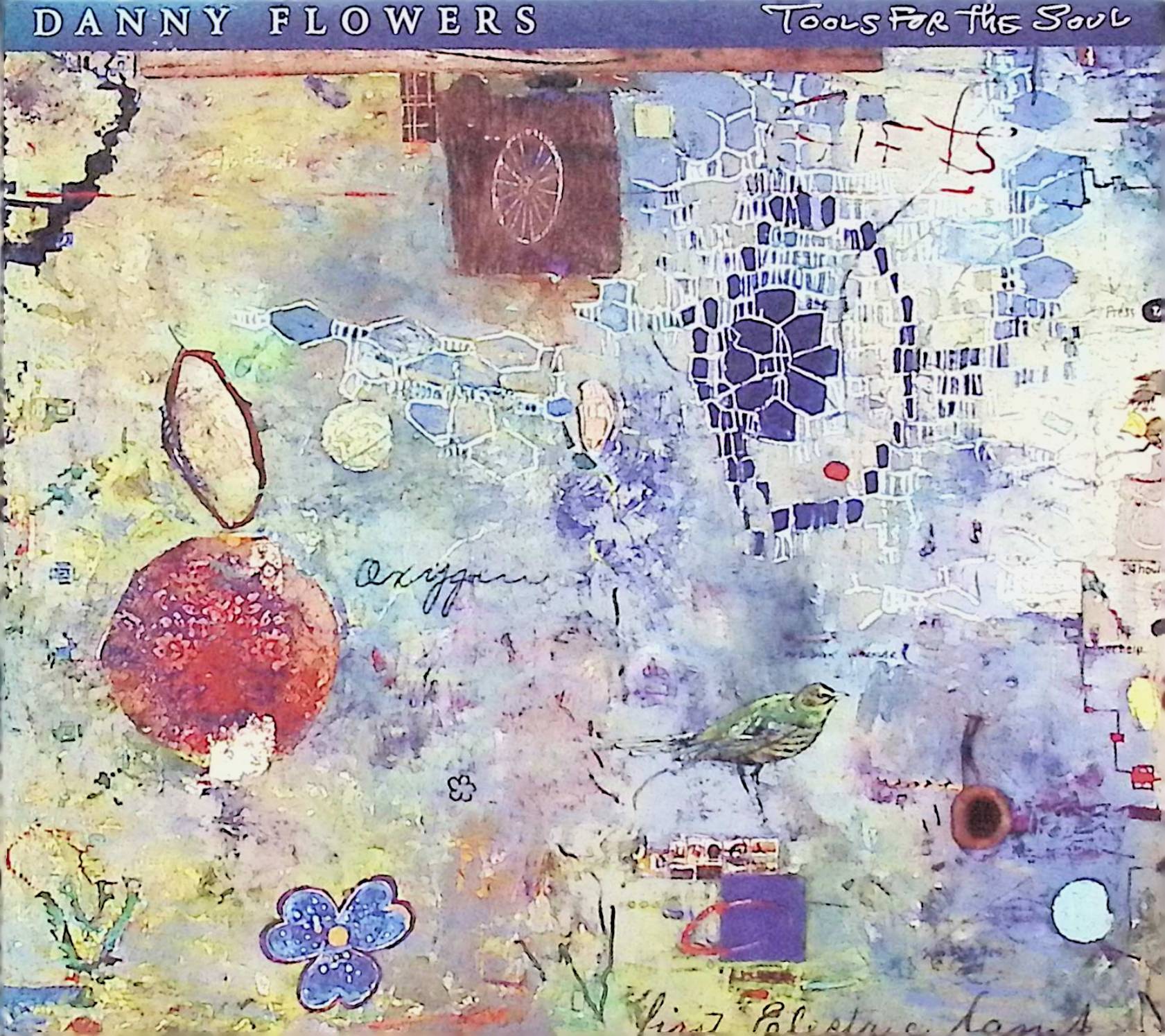 「 Tools for the Soul (Dig)」 Danny Flowers 1 Tools For the Soul 2 Keep On LivinÂ¿ 3 Reason to Try 4 Born to Believe 5 At ...