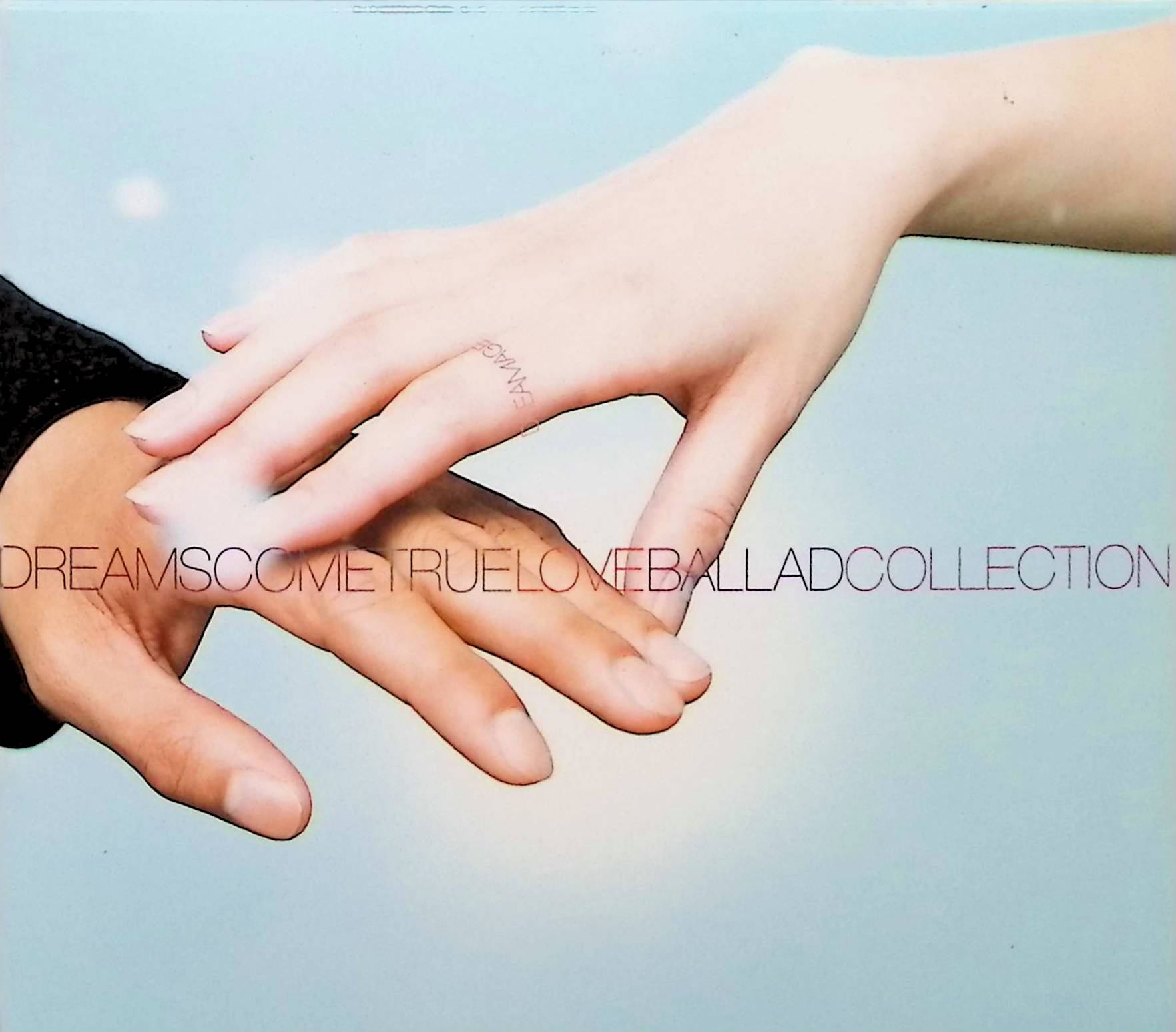 「 DREAMAGE - DREAMS COME TRUE LOVE BALLAD COLLECTION - (2枚組)」 DREAMS COME TRUE ディスク： 1 1 いつのまに a - mix（ピアノ・バージョン） 2 LOVE...