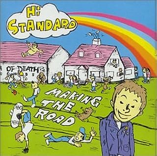 「 メイキング・ザ・ロード」 Hi-STANDARD 1 Turning Back 2 Standing Still 3 Teenagers Are All Assholes 4 Just Rock 5 Dear My Friend 6 S...