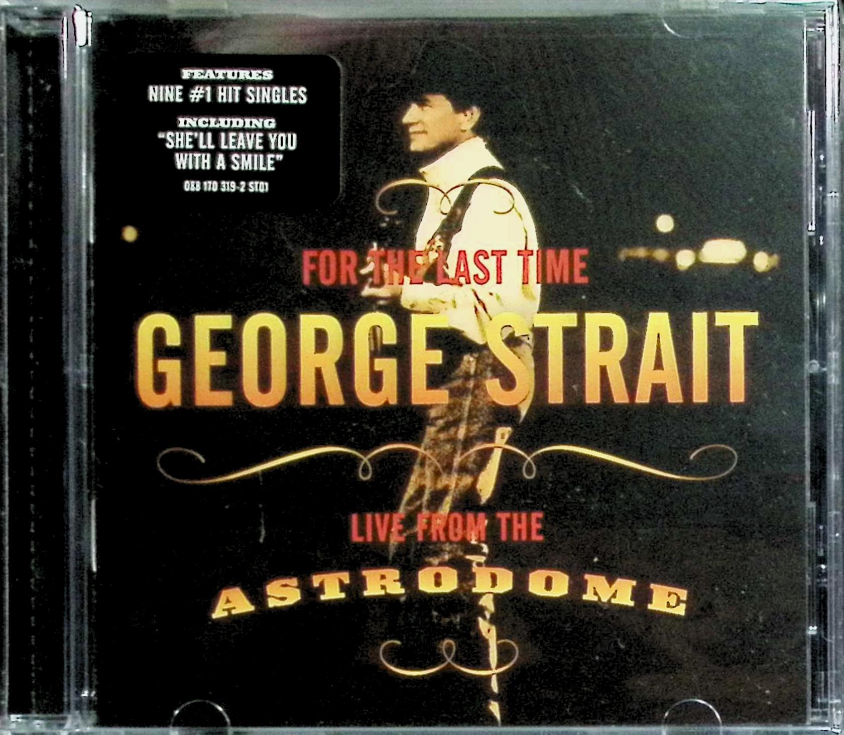 「 For the Last Time-Live from the Astrodome」 ジョージ・ストレイト 1 Deep In The Heart Of Texas 2 Write This Down 3 I Can Still Mak...