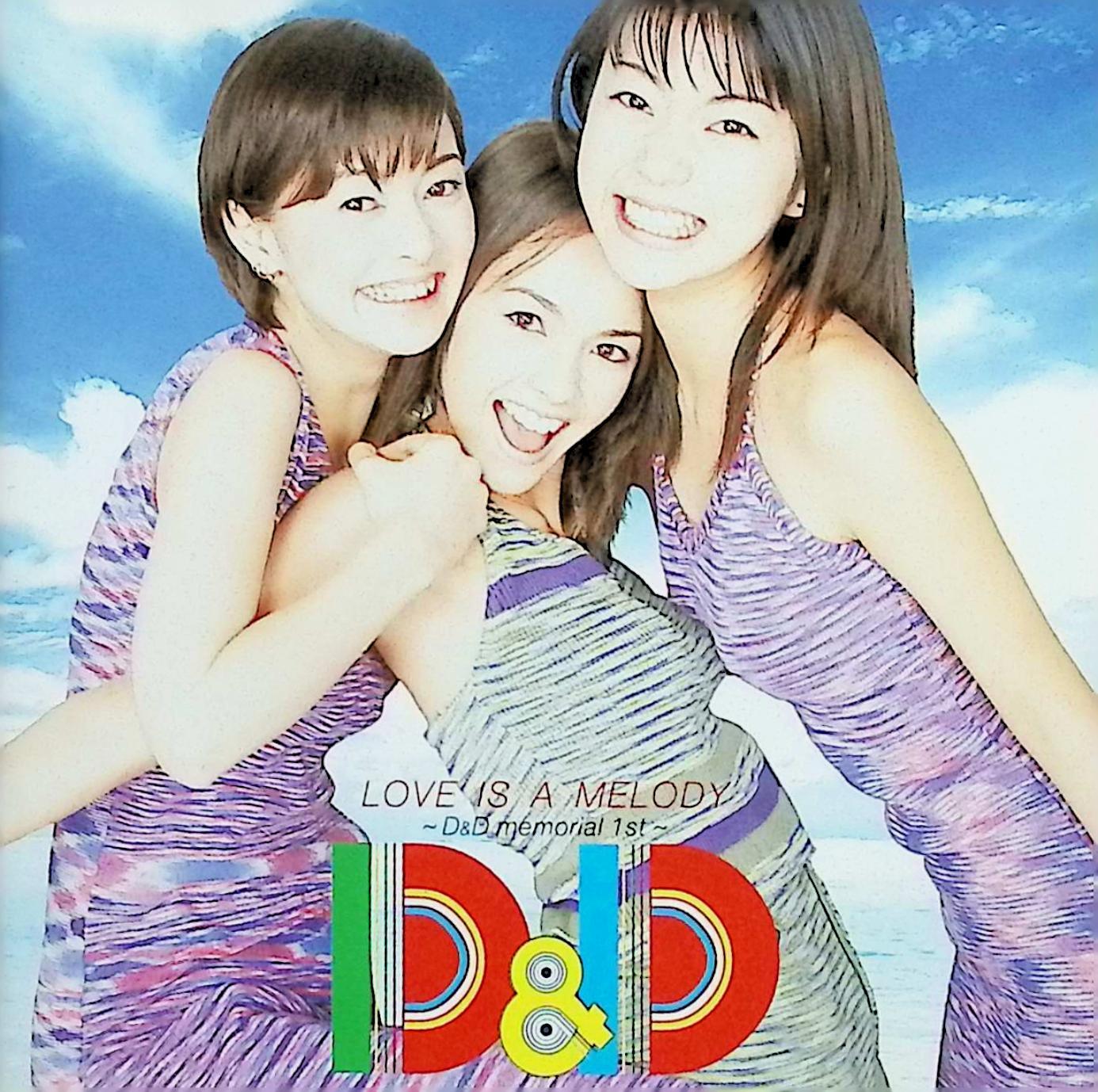 「 LOVE IS A MELODY」 D&D 1 IN YOUR EYES 2 ARE YOU READY? 3 BE MY LOVER 4 SHAPE UP LOVE 5 LOVER’S SOUL 6 Together Forever ...