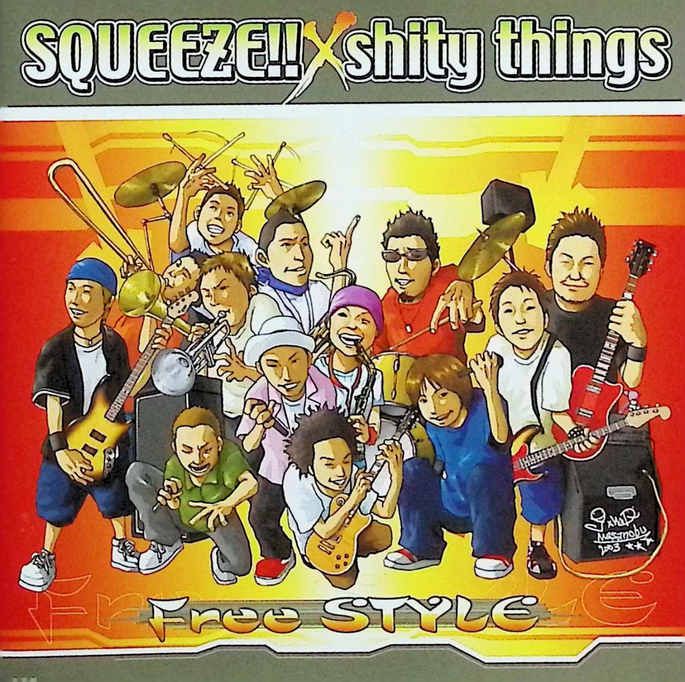 「 Free STYLE」 shity things SQUEEZE!! 1 春風 2 Love is Love 3 花 4 three companies 5 Faighting for the future 6 BEGINS FROM ...