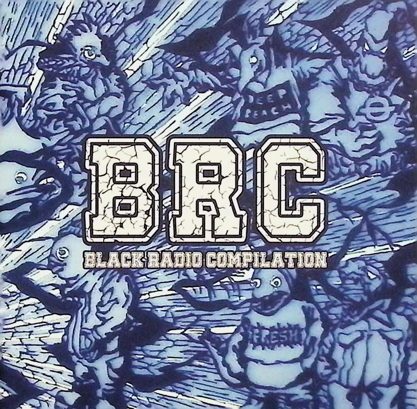 「 ブラック・レィディオ・コンピレーション（2枚組）」 BRC 1. intro 2. Start Black ft. Raika 3. Party Plane ft. MC.YO, 旋 4. はっぴいでいず ft. 火男 5. 冬炎焼 f...