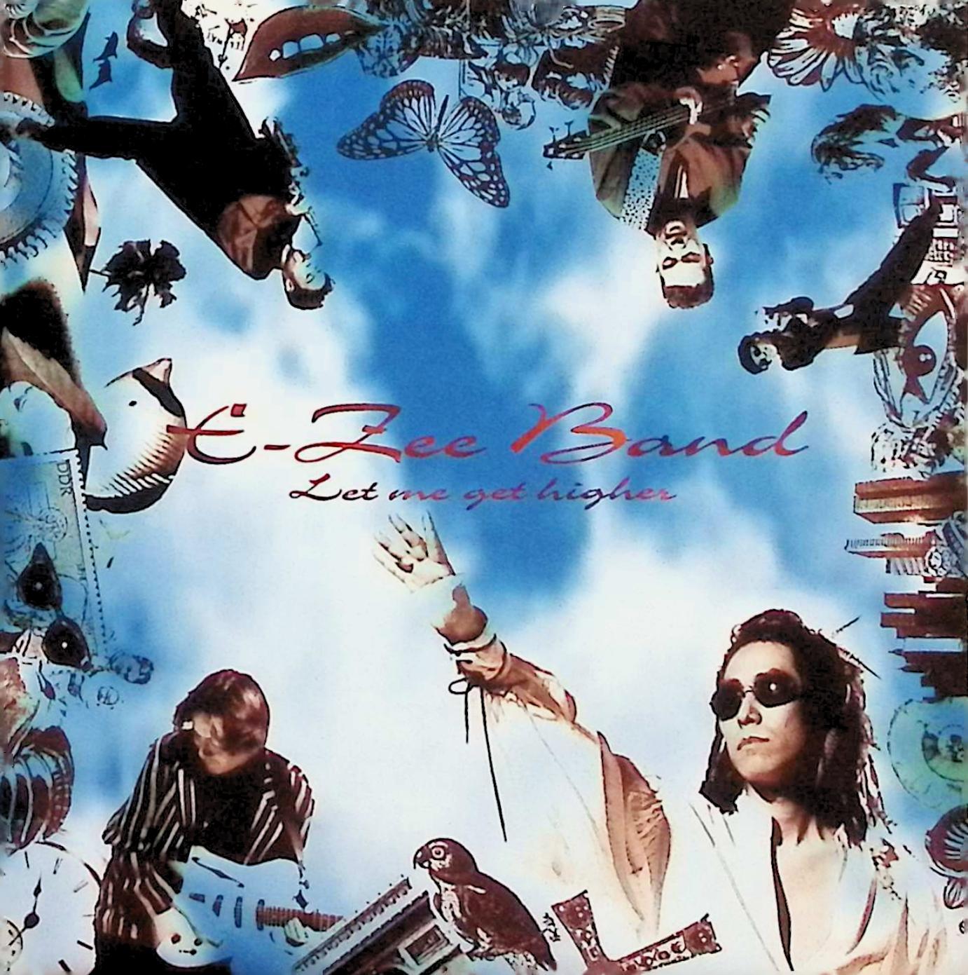 「 Let Me Get Higher」 E-ZEE BAND 1 I Want You 2 Something Real About You 3 Slow Down 4 Heaven 5 Stay 6 Back On The Road 7...