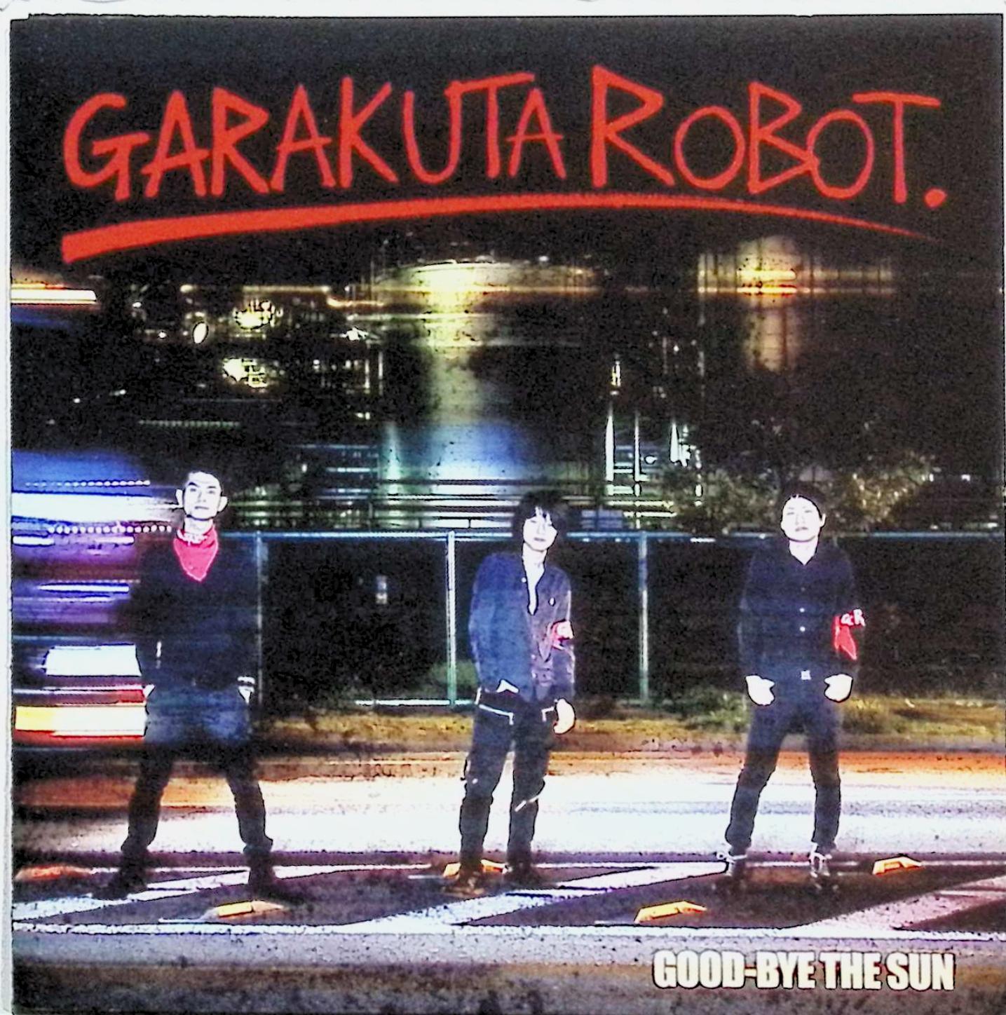 「 GOOD-BYE THE SUN」 がらくたロボット ディストーション Stand by Me（ベン・E・キング／ベン・E・キング） リケルトン・ブック 街 Morning glory（オアシス／オアシス） 塗りつぶせ GOOD-BYE...