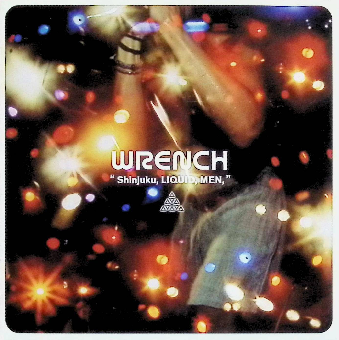 「 Shinjuku,LIQUID,MEN,」 WRENCH Wrench 1 SOUND WAVE 2 原始帰省 3 Go a way! 4 化身 5 SKY,LIQUID,MEN, 6 RIDE ON! drastic doon`s t...