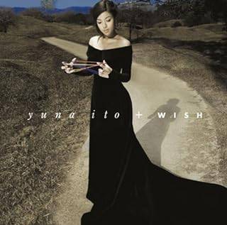 「 WISH」 伊藤由奈 1 Power of Love 2 alone again 3 あなたがいる限り ~A WORLD TO BELIEVE IN~ (with Celine Dion) 4 Urban Mermaid 5 HEART...