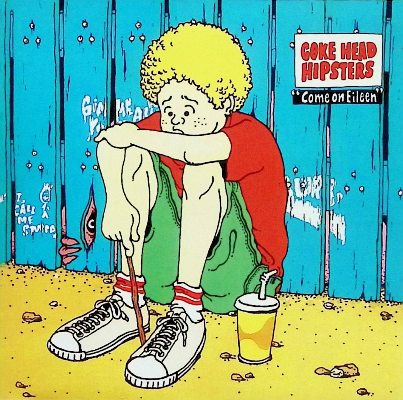 「 COME ON EILEEN」 COKEHEAD HIPSTERS 1 COME ON EILEEN 2 NO MATTER WHAT YOU SAY ”I’M GOING NOW” 3 HERE YOUR POP FOOD 4 POL...