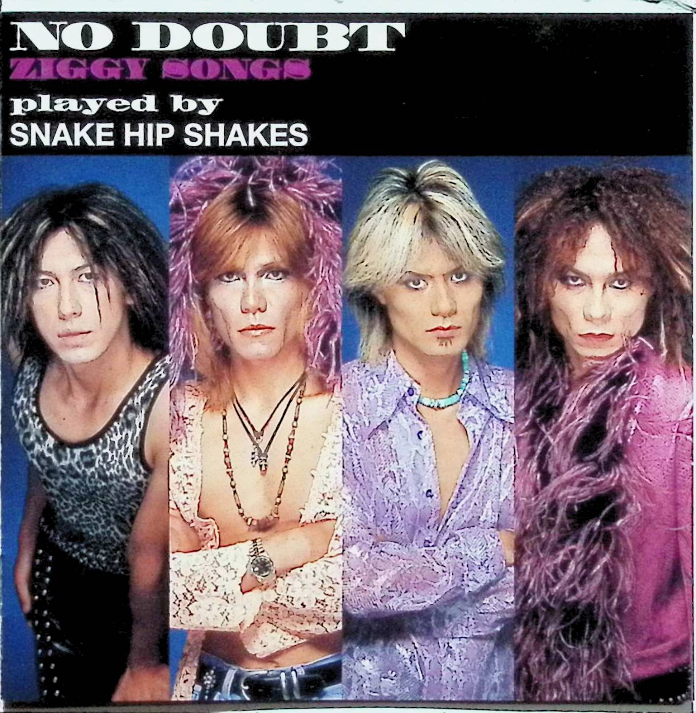 「 NO DOUBT」 SNAKE HIP SHAKES 1 La Vie en Rose 2 眠らない25時の街で 3 WHISKY,R&R AND WOMEN 4 GLORIA 5 I’M GETTIN’BLUE 6 蒼ざめた夜~Too...