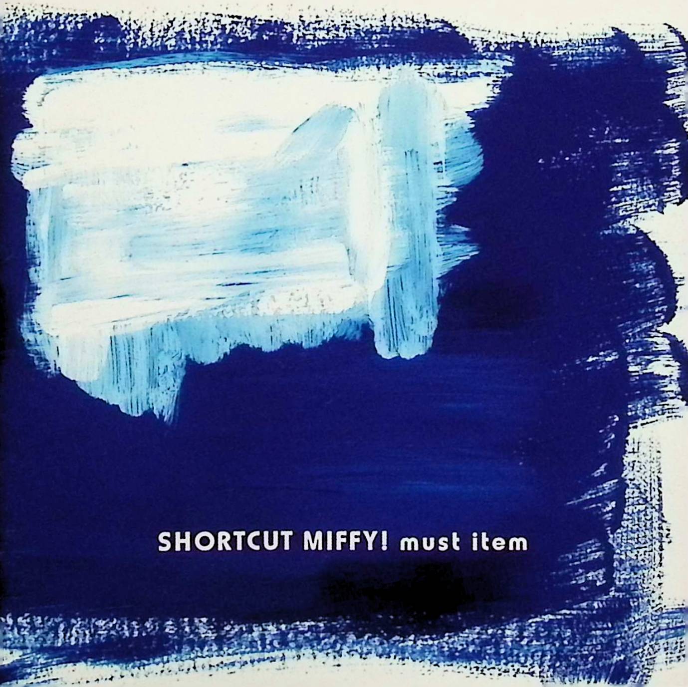 「 Must Item」 SHORTCUT MIFFY! 1 Electric King 2 Nina 3 Tonight 4 Aerobee 5 Speed Freak Star 6 I’ll Be Back 7 Radio 8 Day ...
