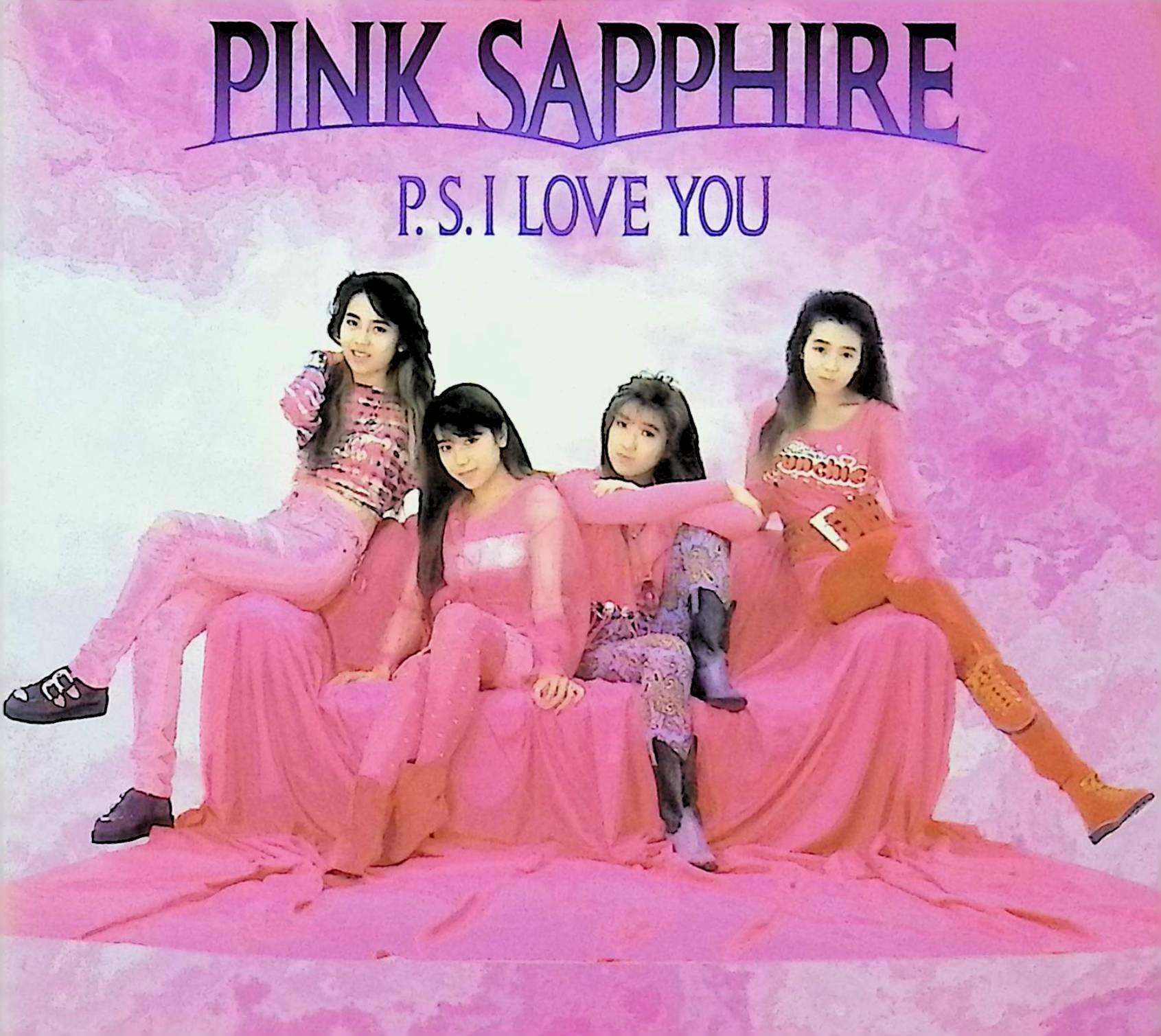 「 P.S.I LOVE YOU（デジパック仕様）」 PINK SAPPHIRE 01. P.S. I LOVE YOU 02. YOU'RE KIDDING! 03. 綺麗になりたい 04. YOU NEVER KNOW 05. 真夜中の...