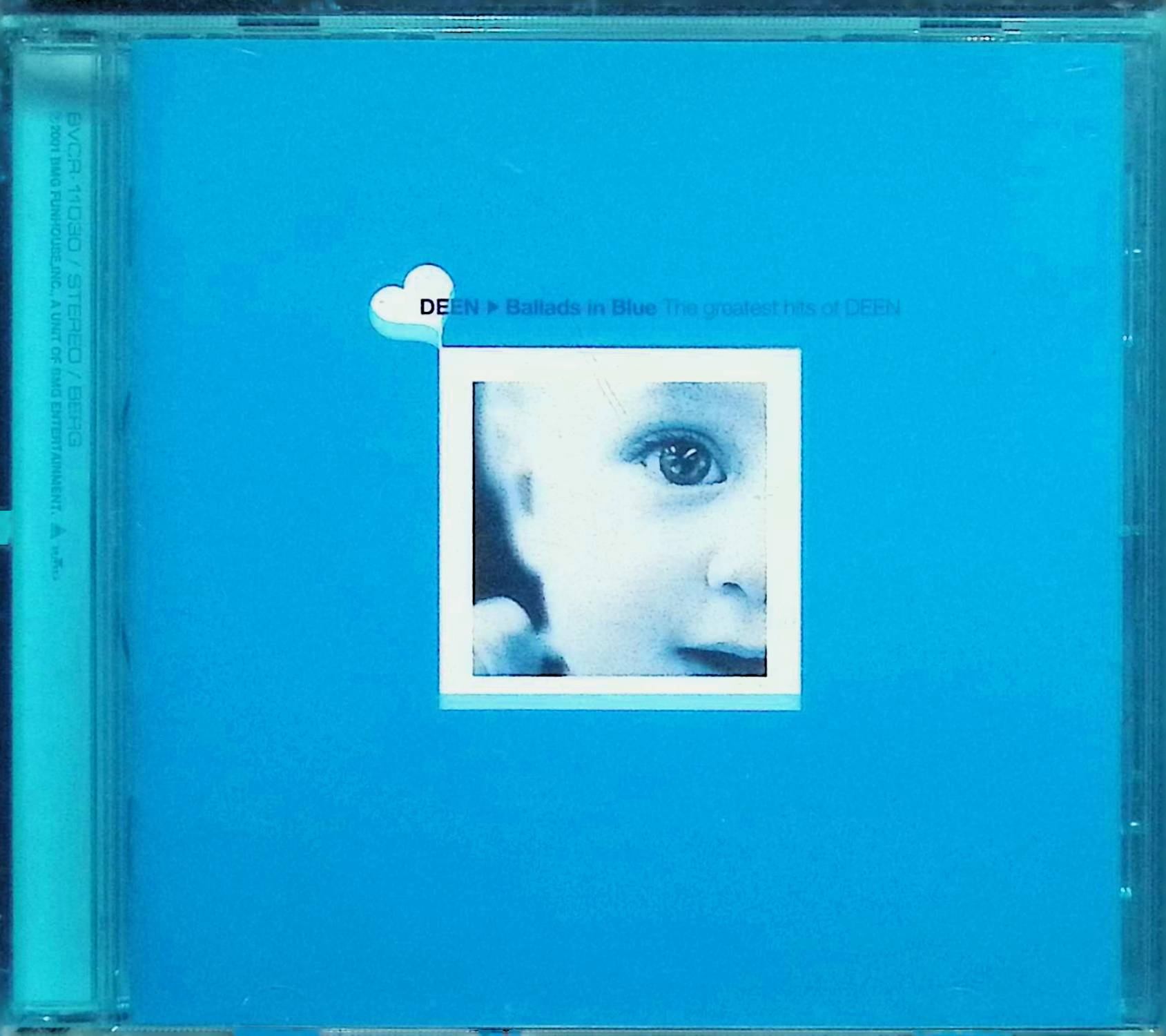 「 Ballads in Blue～The greatest hits of DEEN～」 DEEN 1 Blue eyes ~Introduction~ 2 いつか僕の腕の中で ~Ballads in Blue style~ 3 このまま...