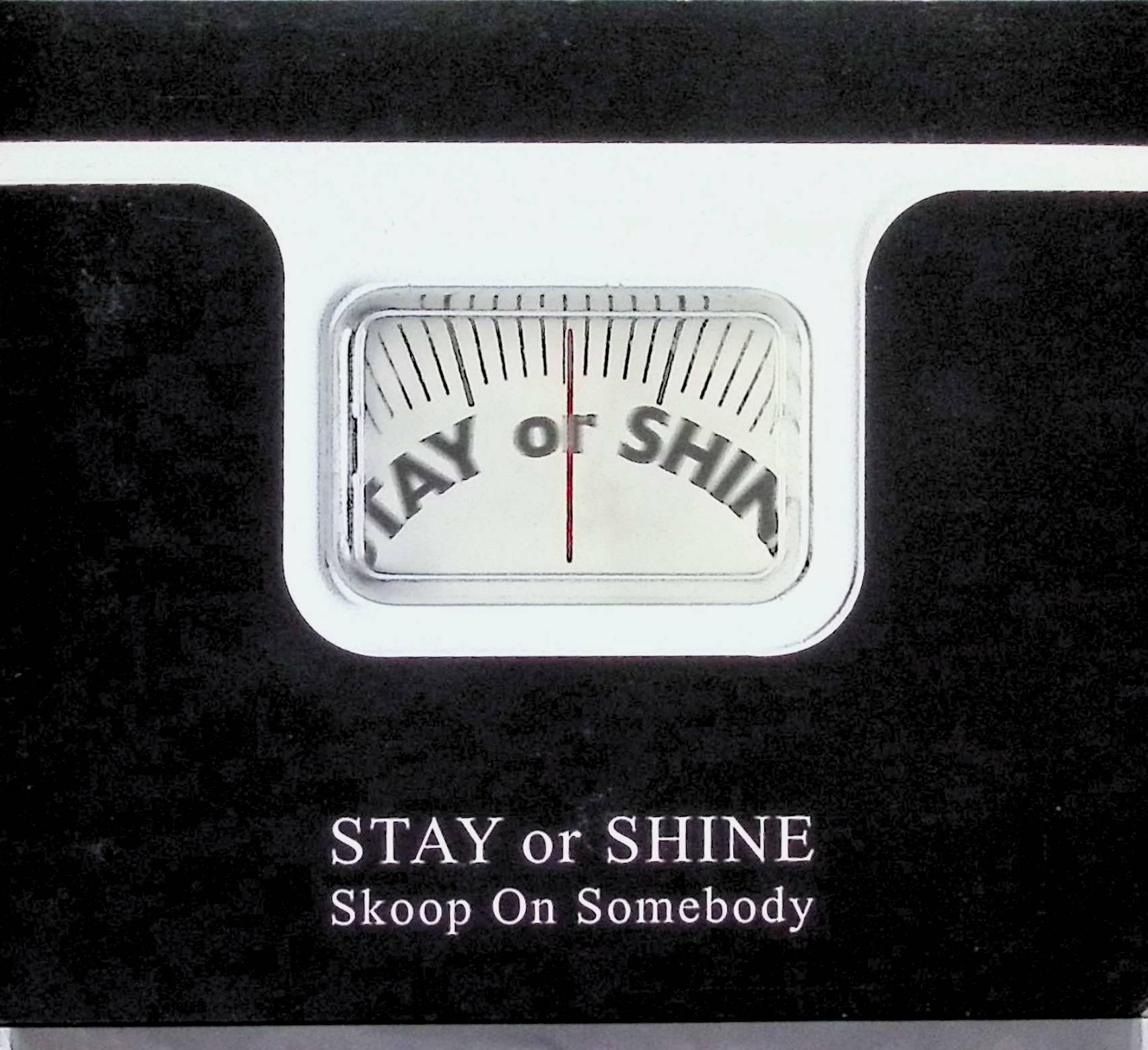 「 STAY OR SHINE(初回生産限定盤)(DVD付)」 Skoop On Somebody 収録曲リスト [Disc 1: CD] 1. Shining Days 2. SPLASH 3. Brown Eyed Soul feat....
