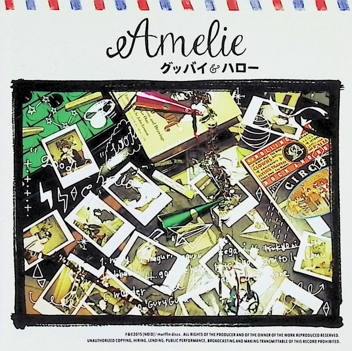 「 グッバイ&ハロー」 Amelie 収録曲リスト 1. honey 2. メグリメグル 3. 手紙 4. グッバイハロー 5. 月夜に君とランデヴー 6. WONDER 7. et 8. parade 9. アネモネ 10. GuruGu...