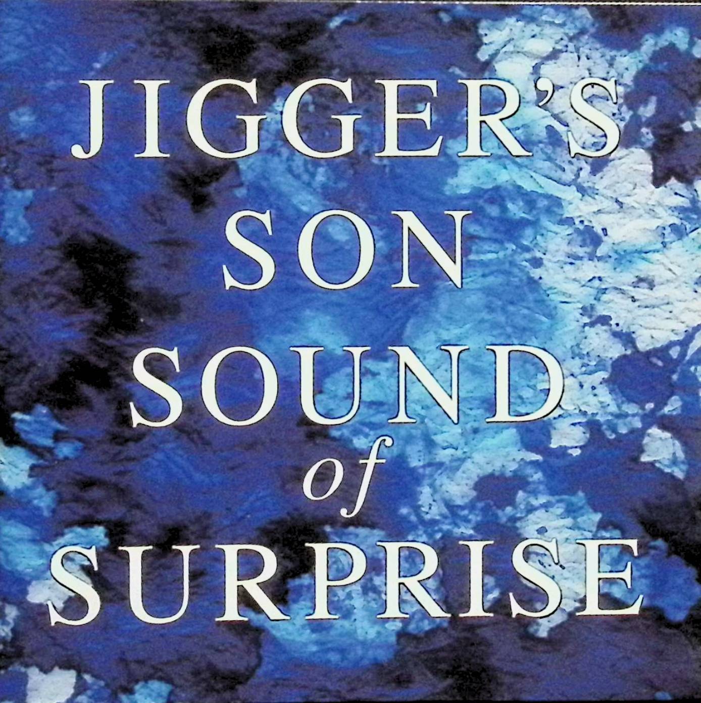 「 SOUND of SURPRISE」 JIGGER'S SON 1　メリーゴーランド 2　Carcharodon megalodon 3　バンジー 4　パドン 5　マスター YAMASHITA 6　最新式を買ってやる 7　銀河県道999...